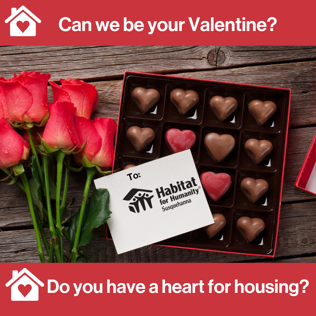 Valentines Day Appeal - Habitat for Humanity, Susquehanna